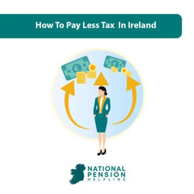 How To Pay Less Tax (As An Employee) In Ireland - National Pension Helpline