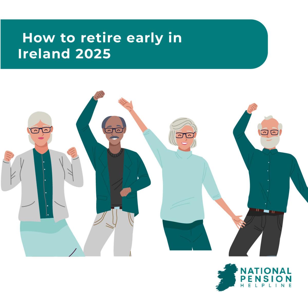 How to Retire Early in Ireland [2025] - National Pension Helpline